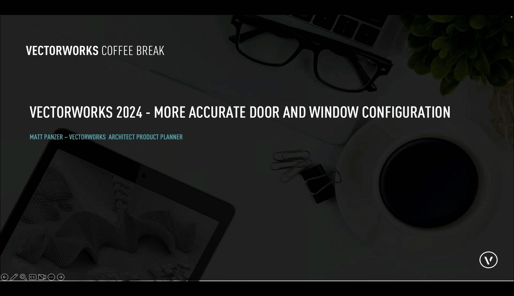 COFFEE BREAK - VECTORWORKS 2024 MORE ACCURATE DOOR AND WINDOW CONFIGURATION | Vectorworks University